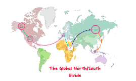 The Global North/South Divide by Katy Warren on Prezi