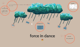 force in dance by Aysha Correia on Prezi
