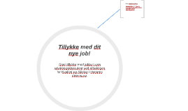 Tillykke med dit nye job by Lene Christensen on Prezi