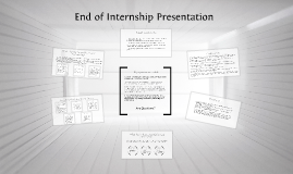 End of Internship Presentation by on Prezi