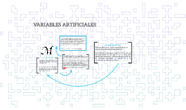 VARIABLES ARTIFICIALES by Alina Soberanes on Prezi