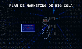 PLAN DE MARKETING DE BIG COLA by on Prezi