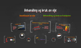 Behandling og bruk av olje by Mai Helene on Prezi