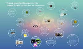 Theseus and the Minotaur vs. The Hunger Games by Katniss Potter on Prezi