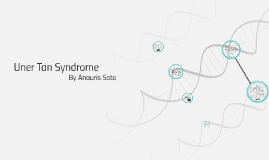 Uner Tan Syndrome by Anauris Soto on Prezi