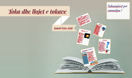 Toka dhe llojet e tokave by Esra Esra on Prezi