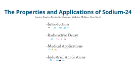 Sodium-24 by Patrick McClanahan McClanahan on Prezi