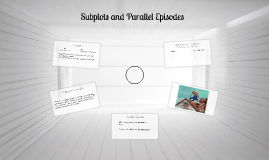 Subplots and Parallel Episodes by Ashley Kermec on Prezi