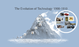 The Evolution of Technology 1900-1910 by Gerald Edwards on Prezi