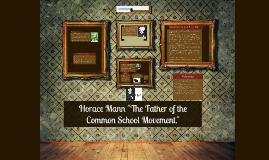 Horace Mann "The Father of the Common School Movement" by Harold ...