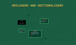 RECLOSERS AND SECTIONALIZERS by Vhiie Pantua on Prezi