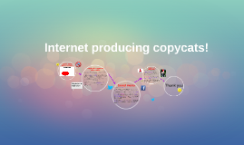 Internet producing copycats! by Bilikis Azeez on Prezi