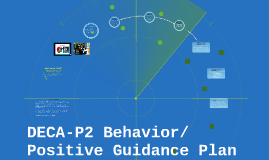 DECA-P2 Behavior/Positive Guidance Plan by Marisela Del Real on Prezi