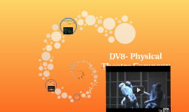DV8- Physical Theatre Company by Chloe Munday on Prezi