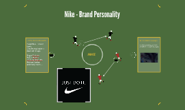 Nike - Brand Personality by Devesh Singh on Prezi