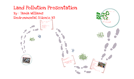 Land Pollution Presentation by Tamia Williams on Prezi