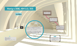 Honig v. Doe, 484 U.S. 305 by Sara Midura on Prezi