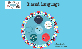 Biased Language by Jennifer Arulappu on Prezi