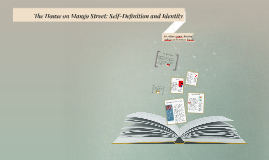 The House on Mango Street: Self-Definition and Identity by on Prezi