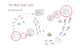 The Bilal Skaf Case by Catriona Steele on Prezi
