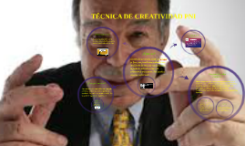 TÉCNICA DE CREATIVIDAD PNI by caballon berrios on Prezi