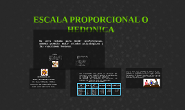 ESCALA PROPORCIONAL O HEDONICA by yaneth santiz on Prezi