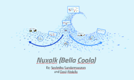Nuxalk/Bella Coola Tribe by Dasii Abdalla on Prezi
