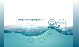 Endogena och Exogena processer by Mikael Elmes on Prezi