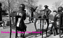 Canada: The Famous Five (Women) by Joan Apangchan on Prezi