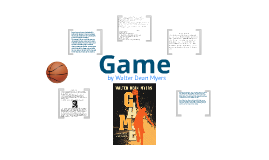 Game, by Walter Dean Myers by Sam Harris on Prezi