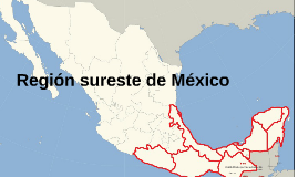 Región sureste de México by hola .... on Prezi
