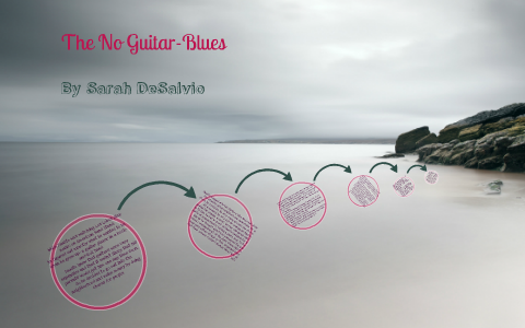 No-Guitar Blues by Sarah DeSalvio on Prezi