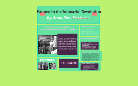 Women in the Industrial Revolution by anna kessinger on Prezi