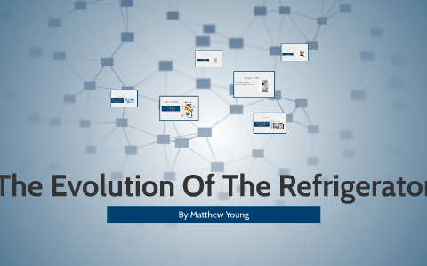 The evolution of the refrigerator by dandre hayes on Prezi