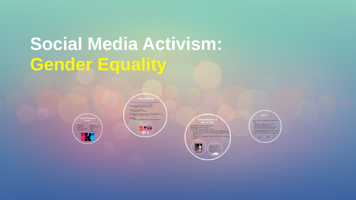 Social Media Activism : Gender Equality by Nicole Kellogg on Prezi
