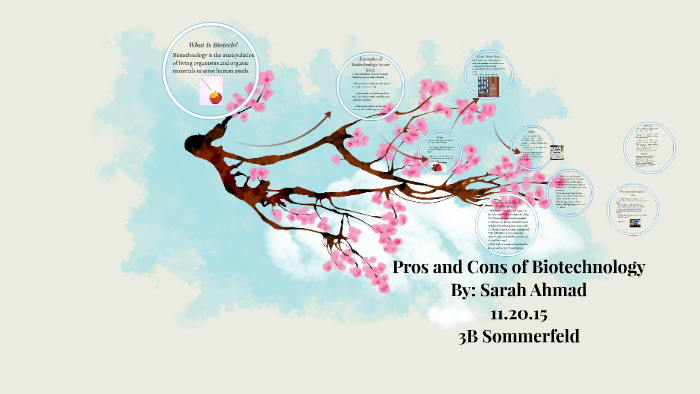 The Pros and Cons of Biotechnology by sarah ahmad on Prezi