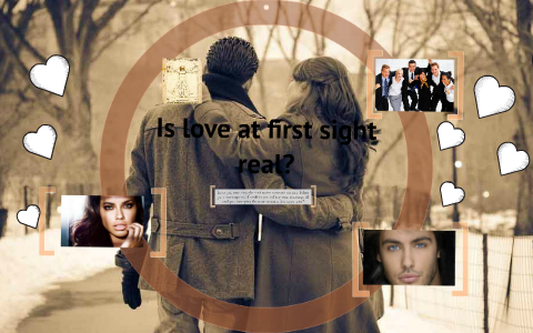 Is love at first sight real? by jamel gardner on Prezi