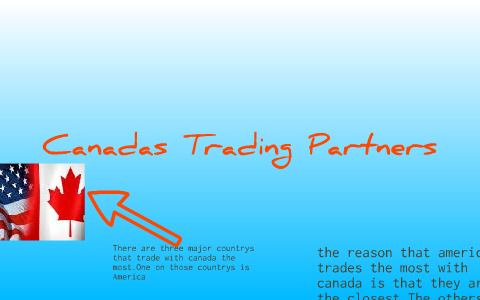 Canada's Largest Trading Partner Is America by Turrell McMahon on Prezi