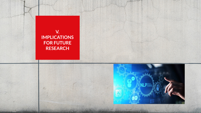 IMPLICATIONS FOR FUTURE RESEARCH by fidel serafin on Prezi