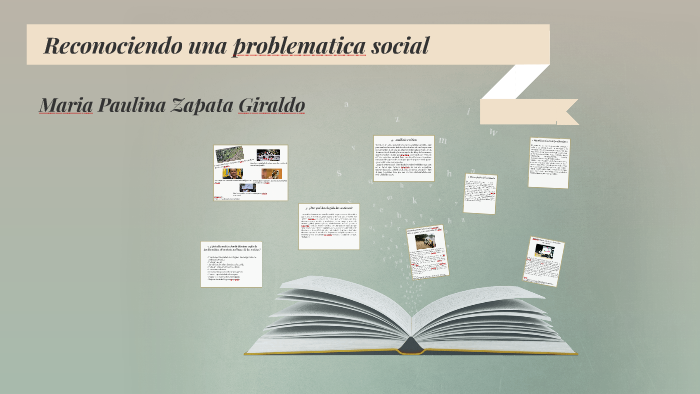 Reconociendo una problematica social by on Prezi