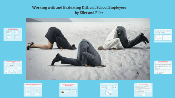 Working with and Evaluating Difficult School Employees by on Prezi