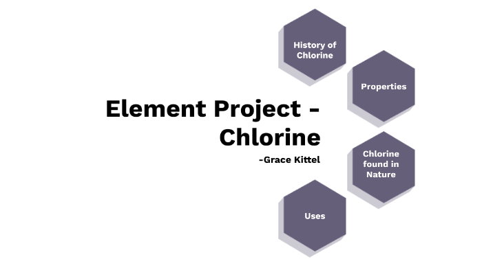 Chlorine Element Project by Grace Kittel on Prezi