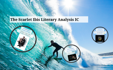 The Scarlet Ibis Literary Analysis IC by Nicole Ritman on Prezi