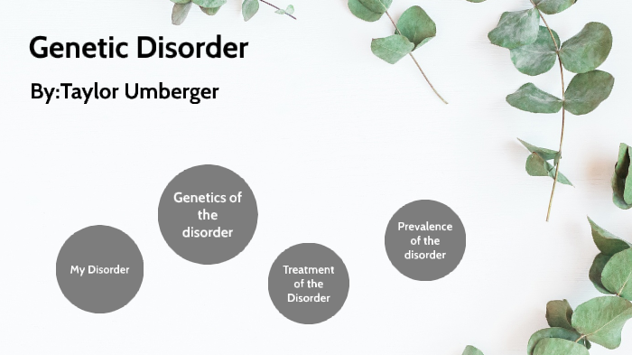 Genetic Disorder by Taylor Umberger on Prezi