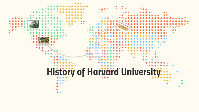 History of Harvard Univisirty by Syler Church on Prezi