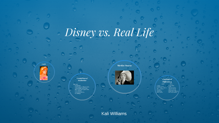 Disney vs. Real Life by Kali Williams on Prezi