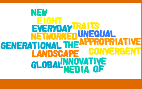 Eight Traits of the New Media Landscape by Chelsea Bancroft on Prezi