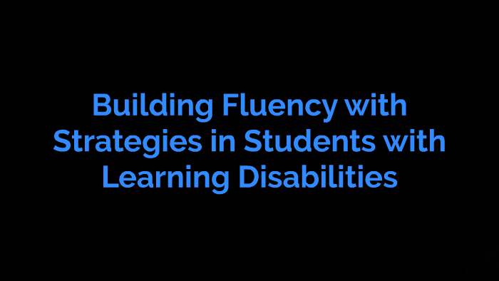 Building Fluency in Students with Learning Disabilities by Katarina Zeigler on Prezi