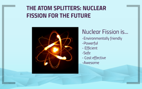 THE ATOM SPLITTERS: NUCLEAR FISSION FOR THE FUTURE by Rocco Caggiano on ...