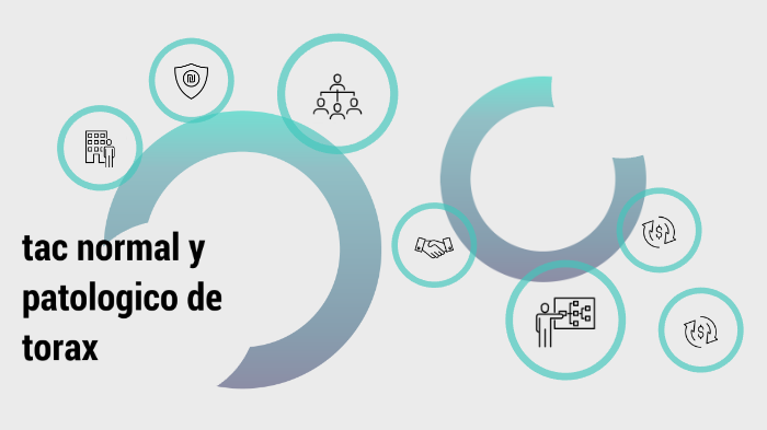tac de torax normal y patologico by andrea orrala on Prezi